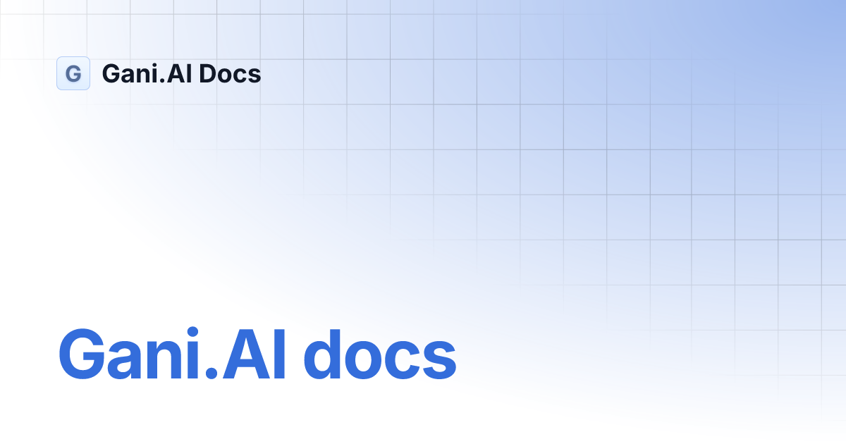 Gani.AI docs | Gani.AI Docs